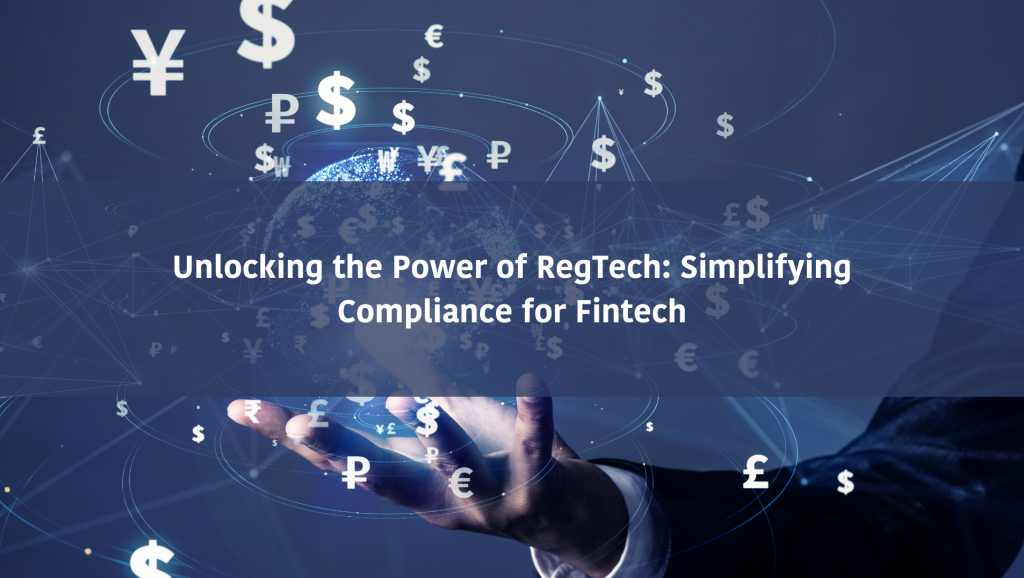 Unlocking the Power of RegTech: Simplifying Compliance for Fintech ... Unlocking the Power of RegTech: Simplifying Compliance for Fintech ...